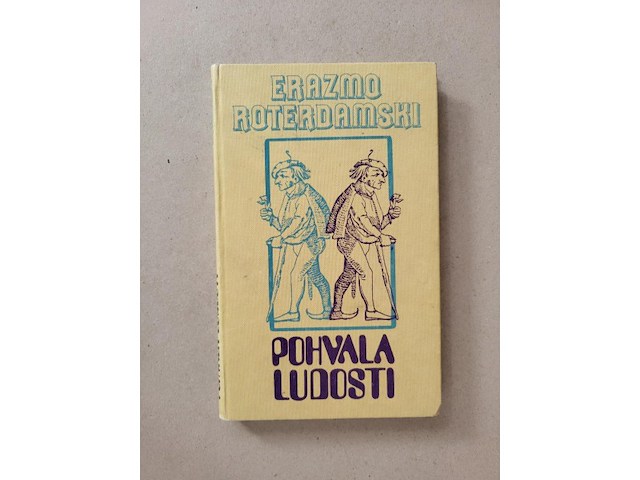 Erazmo Roterdamski - Pohvala ludosti