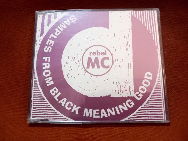 Rebel MC - Samples From Black Meaning Good