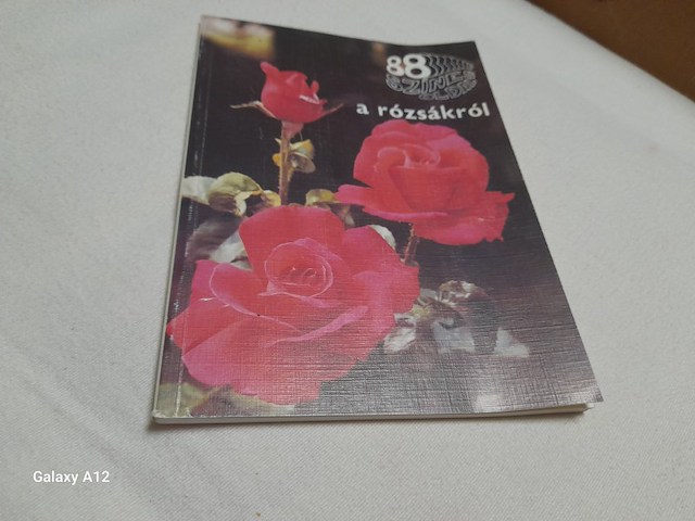 88 szìnes oldal a ròzsàkròl Àcs Emőke