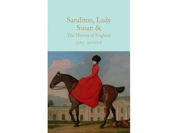 Sanditon, Lady Susan, & The History of England - Jane Austen