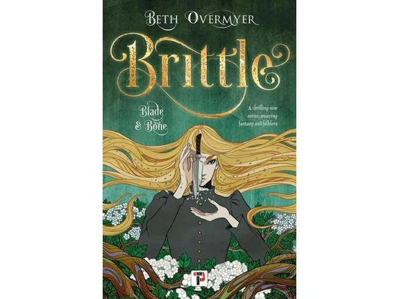 Brittle (Blade and Bone, Book 1) - Beth Overmyer