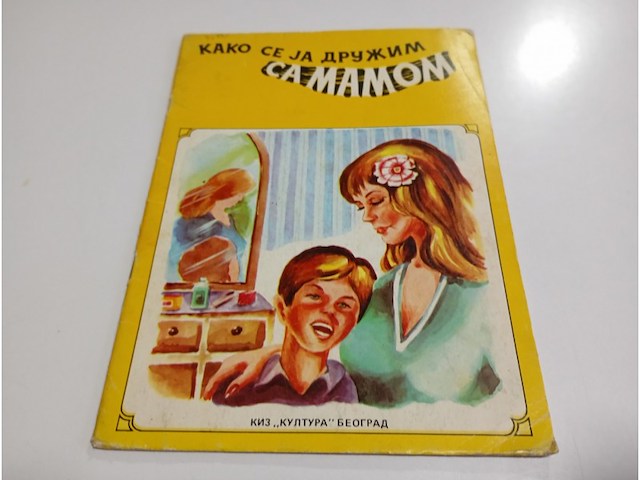 Kako se ja družim sa mamom