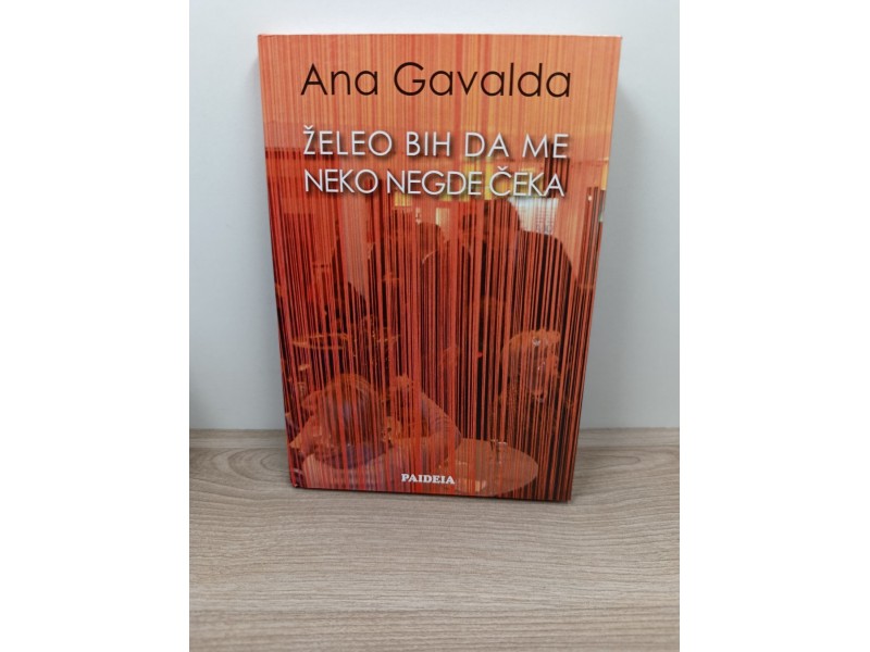 ANA GAVALDA - ŽELEO BIH DA ME NEKO NEGDE ČEKA