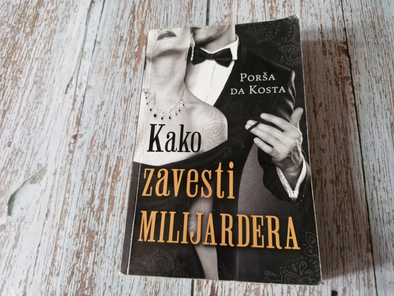 KAKO ZAVESTI MILIJARDERA - PORŠA DA KOSTA