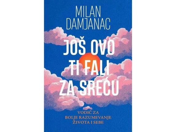 Još ovo ti fali za sreću - Milan Damjanac