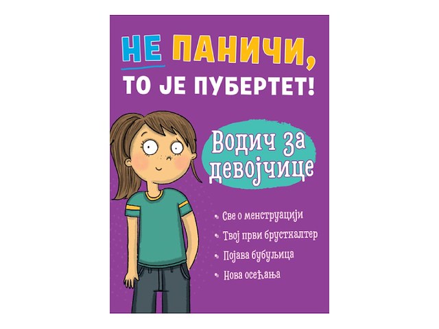 Ne paniči, to je pubertet: Vodič za devojčice
