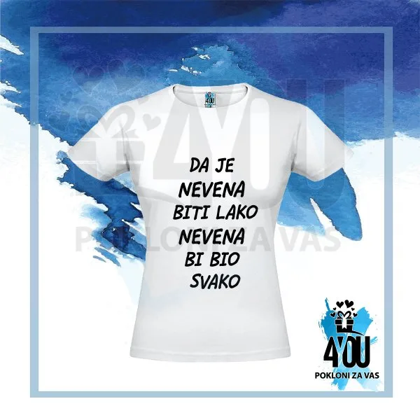 Da je Nevena biti lako Nevena bi bio svako majica