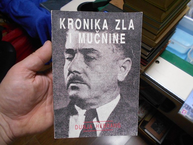 Dunja Hebrang - KRONIKA ZLA I MUČNINE
