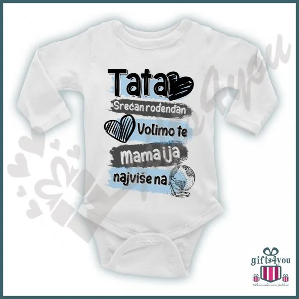 Tata srećan rodjendan volimo te mama i ja bodić