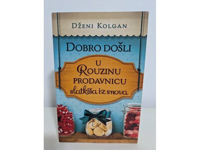 Dženi Kolgan Dobro došli u Rouzinu prodavnicu slatkiša