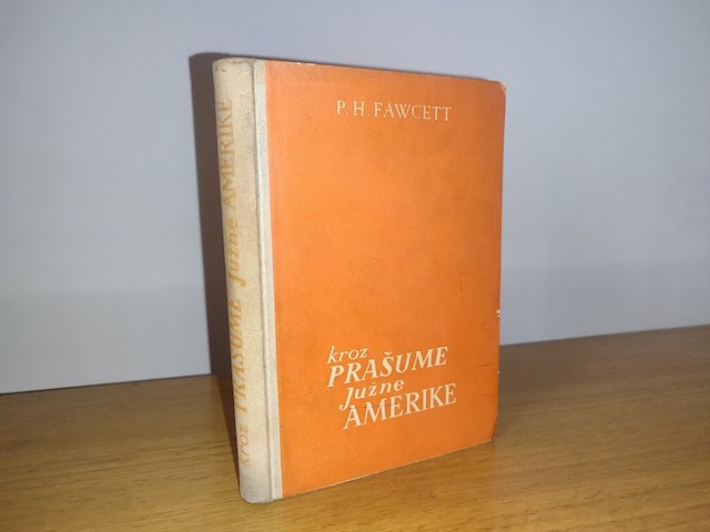 P. H. Fawcett – Kroz prašume Južne Amerike