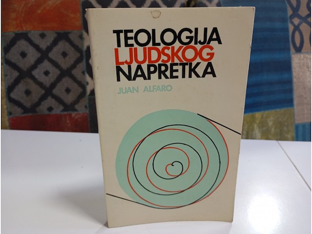 Teologija ljudskog napretka  Juan Alfaro