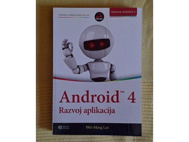 Android 4 Razvoj aplikacija  Wei Meng Lee