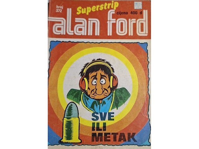 Alan Ford br. 372 - Sve ili metak