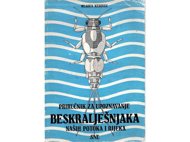 PRIRUČNIK ZA UPOZNAVANJE BESKRALJEŠNJAKA NAŠIH POTOKA I