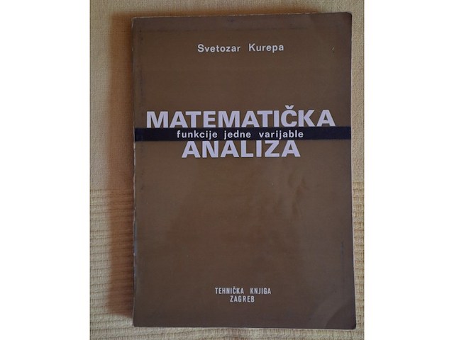 Matematička analiza Funkcije jedne varijable 2 Kurepa