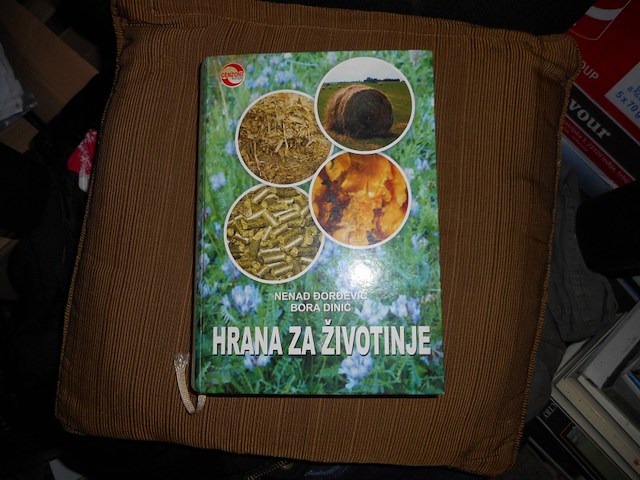 HRANA ZA ZIVOTINJE enciklopedija - Djordjevic,Dinic