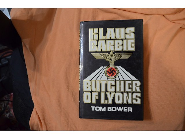 BUTCHER OF LYONS KLAUS BARBIE - Tom Bower