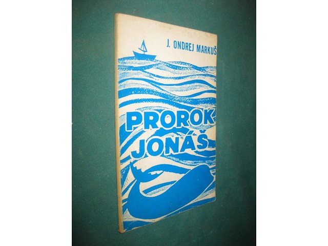 Prorok Jonas - J. Ondrej Markuš