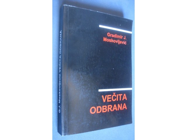 VEČITA ODBRANA - Gradimir J. Moskovljević