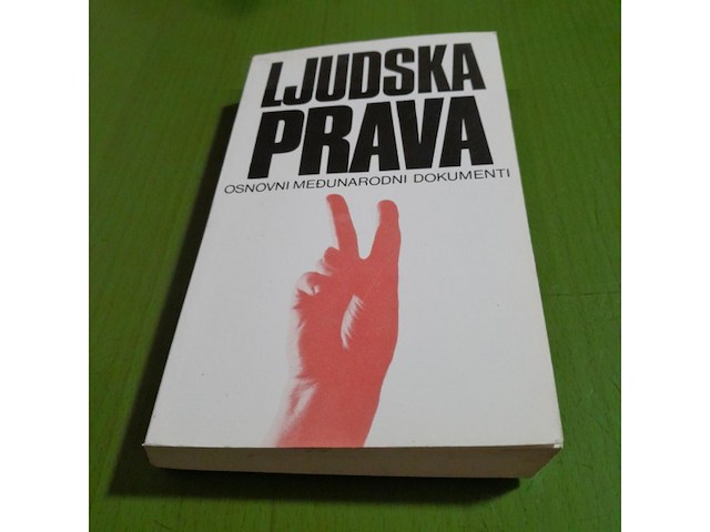 LJUDSKA PRAVA - osnovni međunarodni dokumenti
