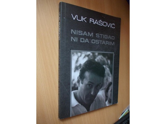 NISAM STIGAO  NI DA OSTARIM - Vuk Rašović
