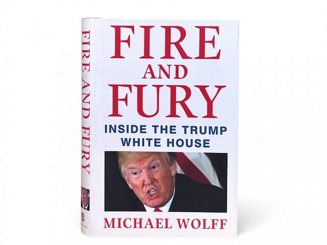 Fire and Fury: Inside the Trump White House - M. Wolf