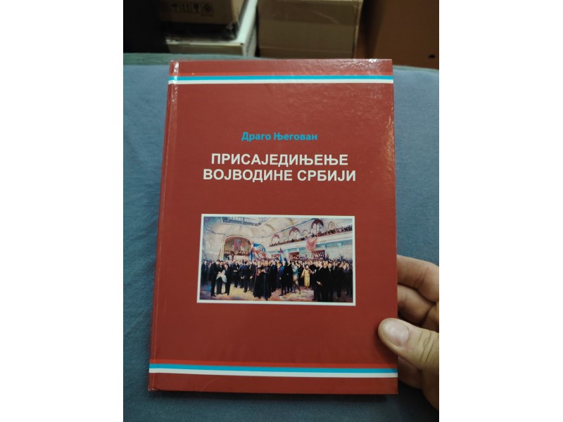 Prisajedinjenje Vojvodine Srbiji - Drago Njegovan