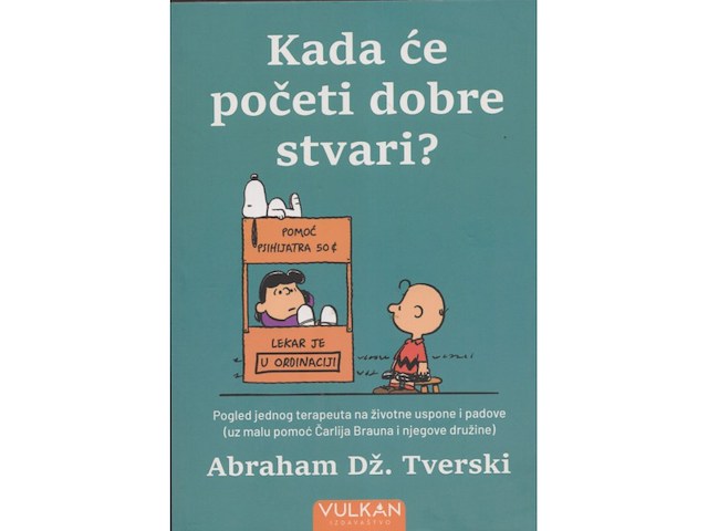 Abraham Dž. Tverski - KADA ĆE POČETI DOBRE STVARI?