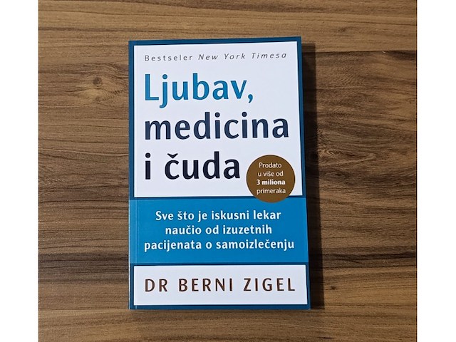 LJUBAV, MEDICINA I ČUDA Berni Zigel