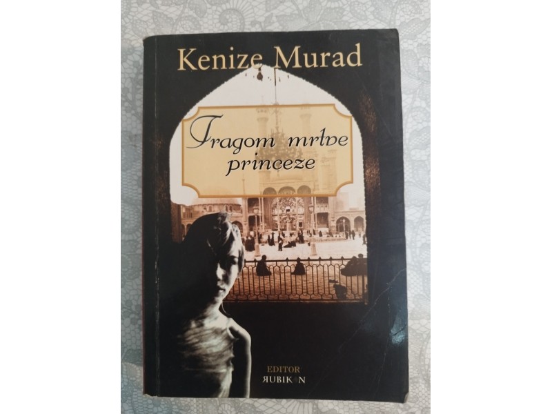 Tragom mrtve princeze, Kenize Murad