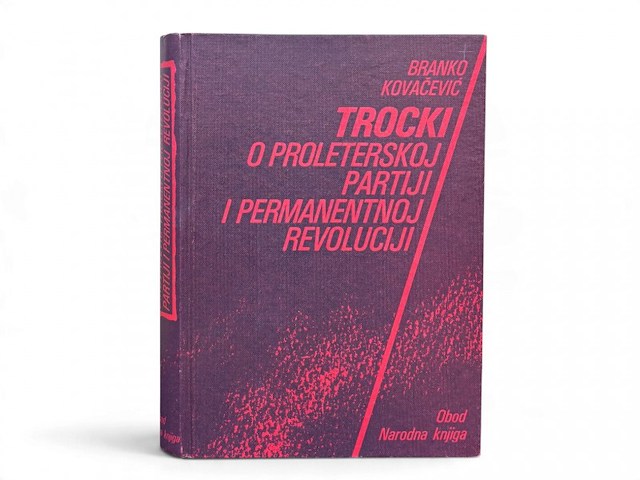 Trocki o proleterskoj partiji i permanentnoj revoluciji