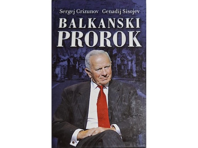 Balkanski prorok - Sergej Grizunov i Genadij Sisojev