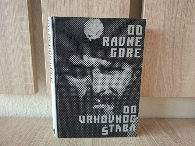 Od Ravne gore do Vrhovnog štaba - Ratko Martinović