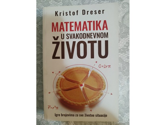 Matematika u svakodnevnom životu -Kristof Dreser