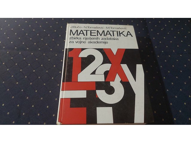 Matematika/Zbirka rijesenih zadataka za vojne akademije