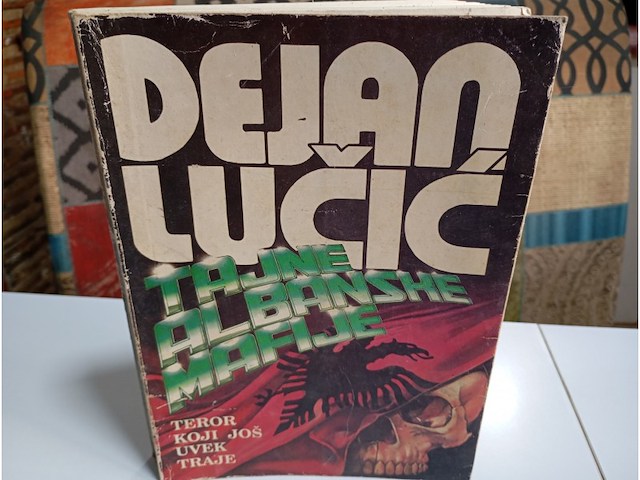 Dejan Lučić  Tajne albanske mafije