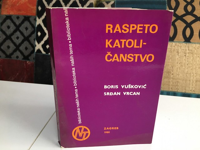 Raspetokatoličanstvo  Boris Vušković Srđan Vrcan