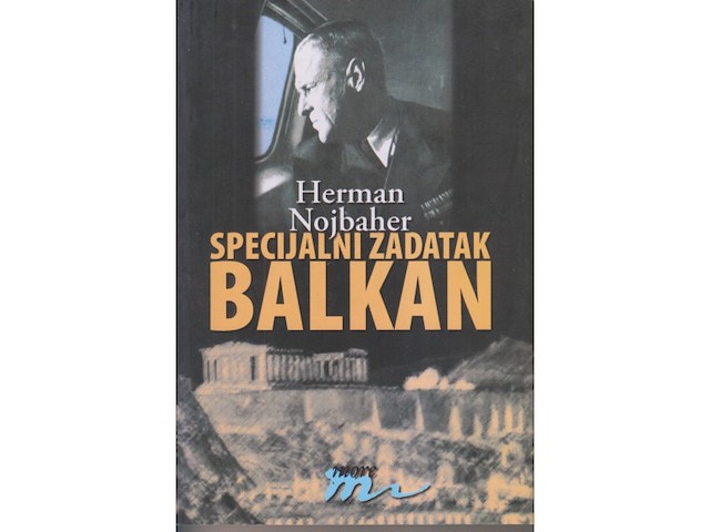 SPECIJALNI ZADATAK BALKAN / HERMAN NOJBAHER