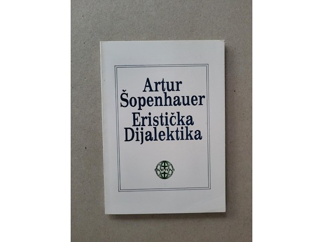 Eristička dijalektika - Artur Šopenhauer