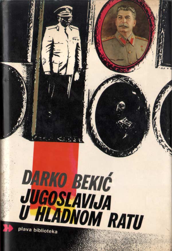 JUGOSLAVIJA U HLADNOM RATU – Darko Bekić
