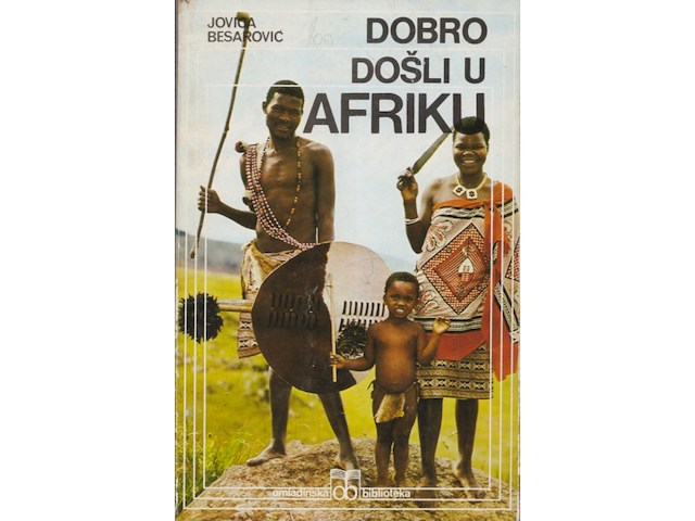 Jovica Besarović DOBRO DOŠLI U AFRIKU (posveta autorke)