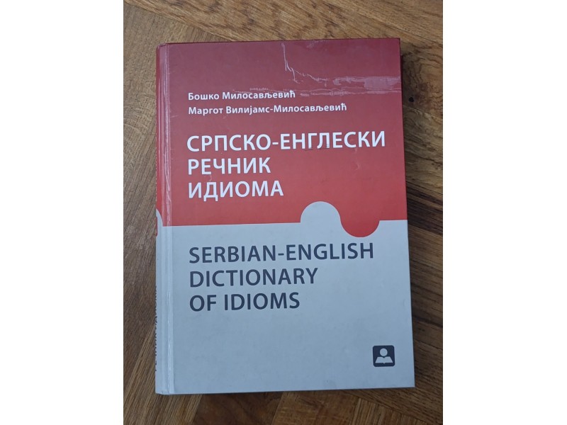 Srpsko engleski rečnik idioma - Milosavljević Boško