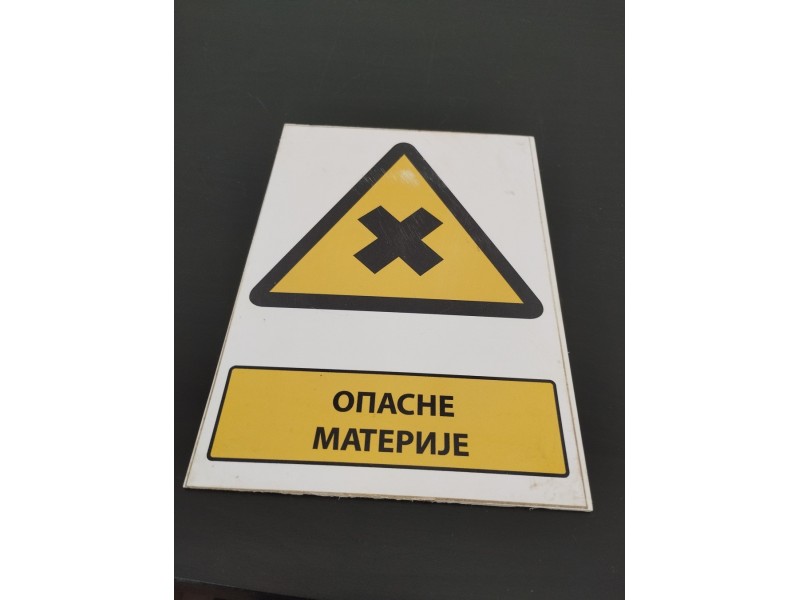 TABLA znak upozorenja -OPASNOSNE MATERIJE