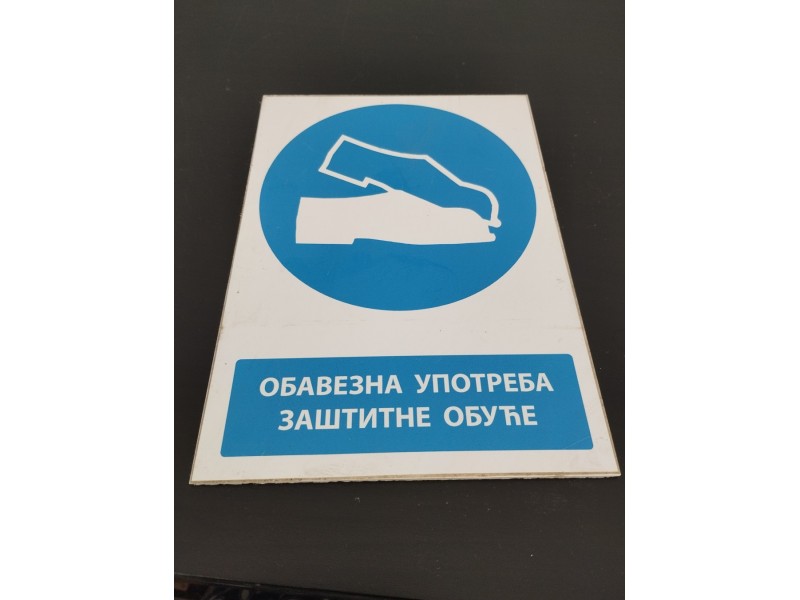 TABLA znak upozorenja -OBAVEZNA UPOTREBA ZASTITNE OBUCE