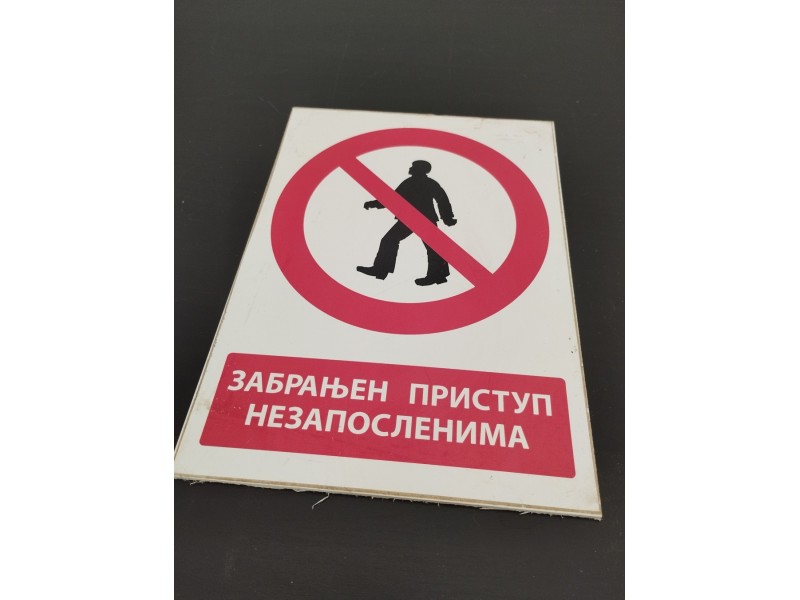 TABLA znak upozorenja -ZABRANJEN PRISTUP NEZAPOSLENIMA
