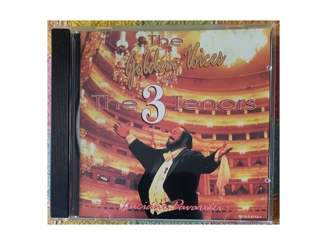 Luciano Pavarotti – The Golden Voices Of The 3 Tenors