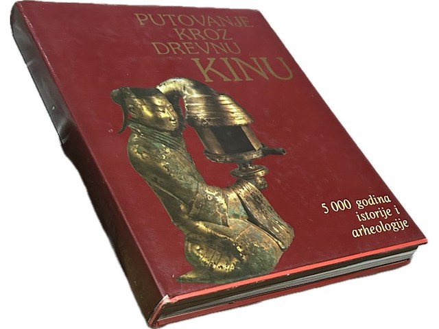 Putovanje kroz drevnu Kinu 5000 godina istorije
