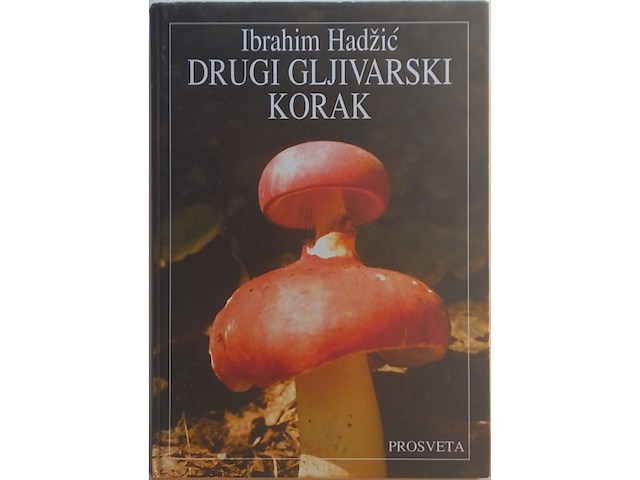 Ibrahim Hadžić: DRUGI GLJIVARSKI KORAK  Odlična!!!