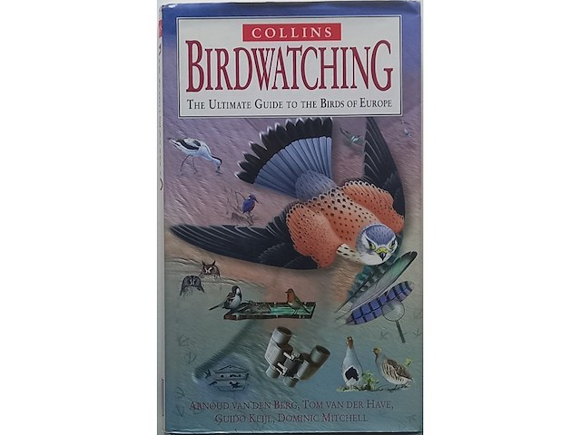 BIRDWATCHING THE ULTIMATE GUIDE TO THE BIRDS OF EUROPE